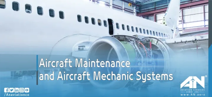Aircraft maintenance and mechanic systems
